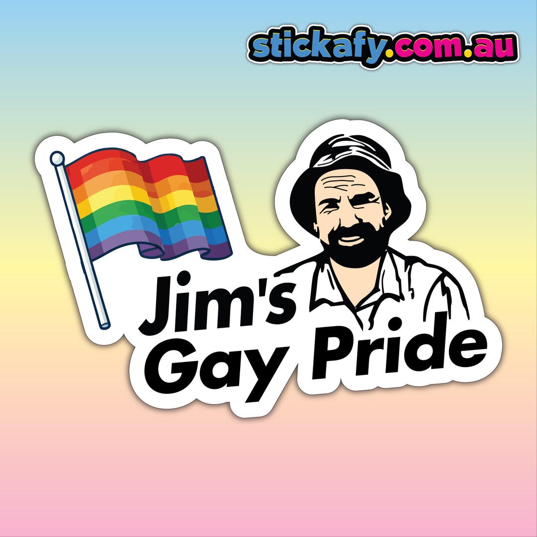 Jim's Gay Pride Bumper Sticker - Waterproof Vinyl | Aussie Funny Meme ...
