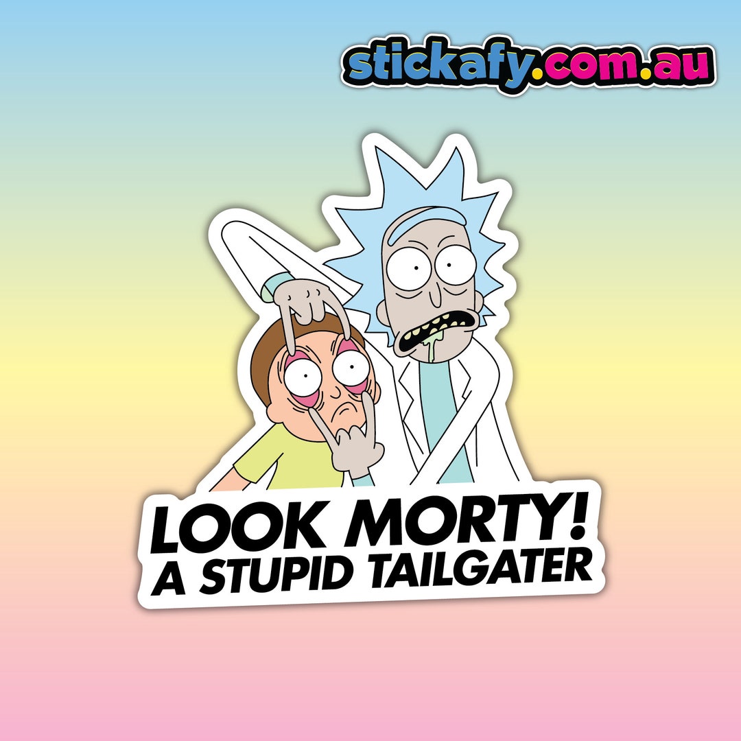 Look Morty A Stupid Tailgater Sticker - Waterproof Vinyl Sticker ...