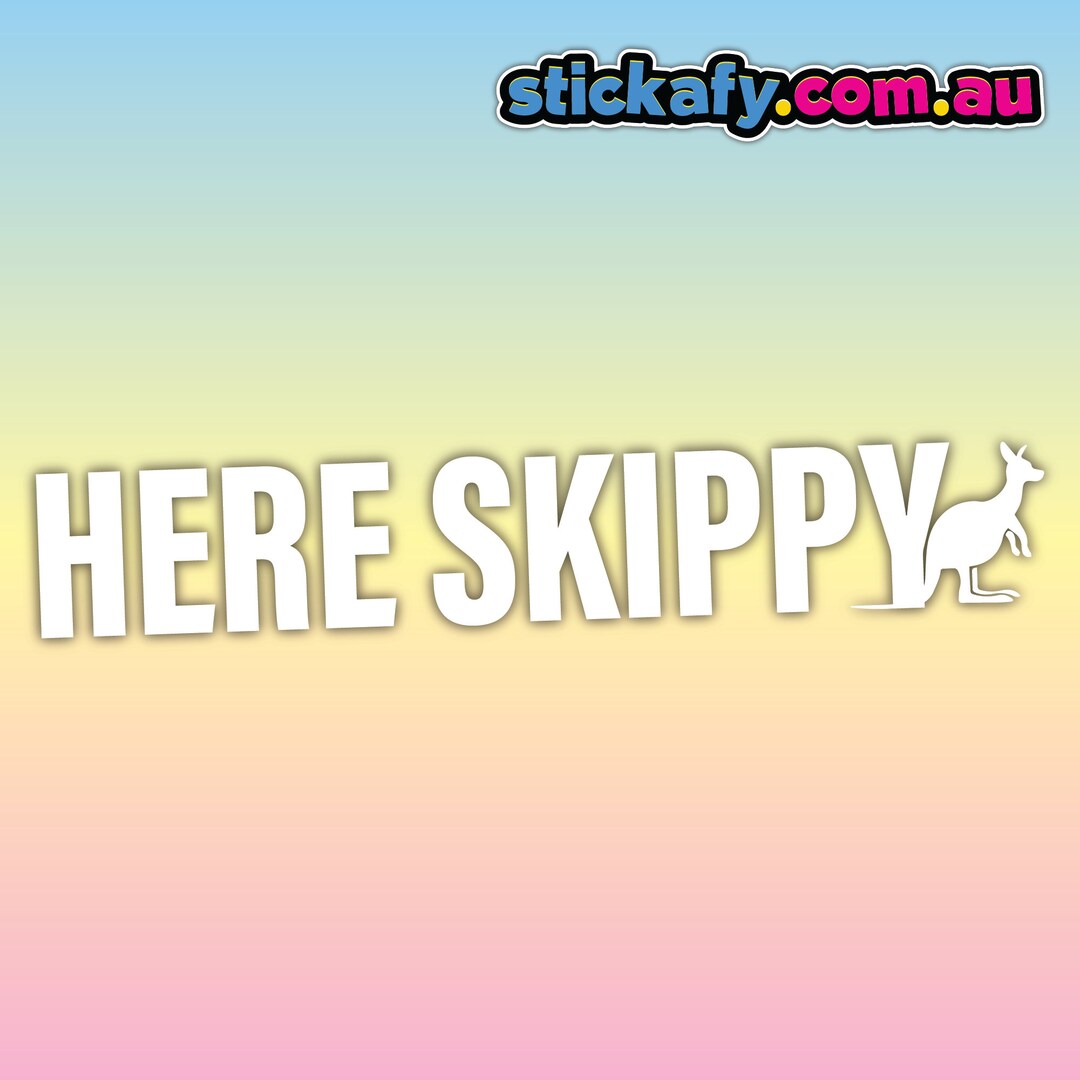 Here Skippy Sticker - Waterproof Vinyl Sticker | Aussie Funny Meme ...