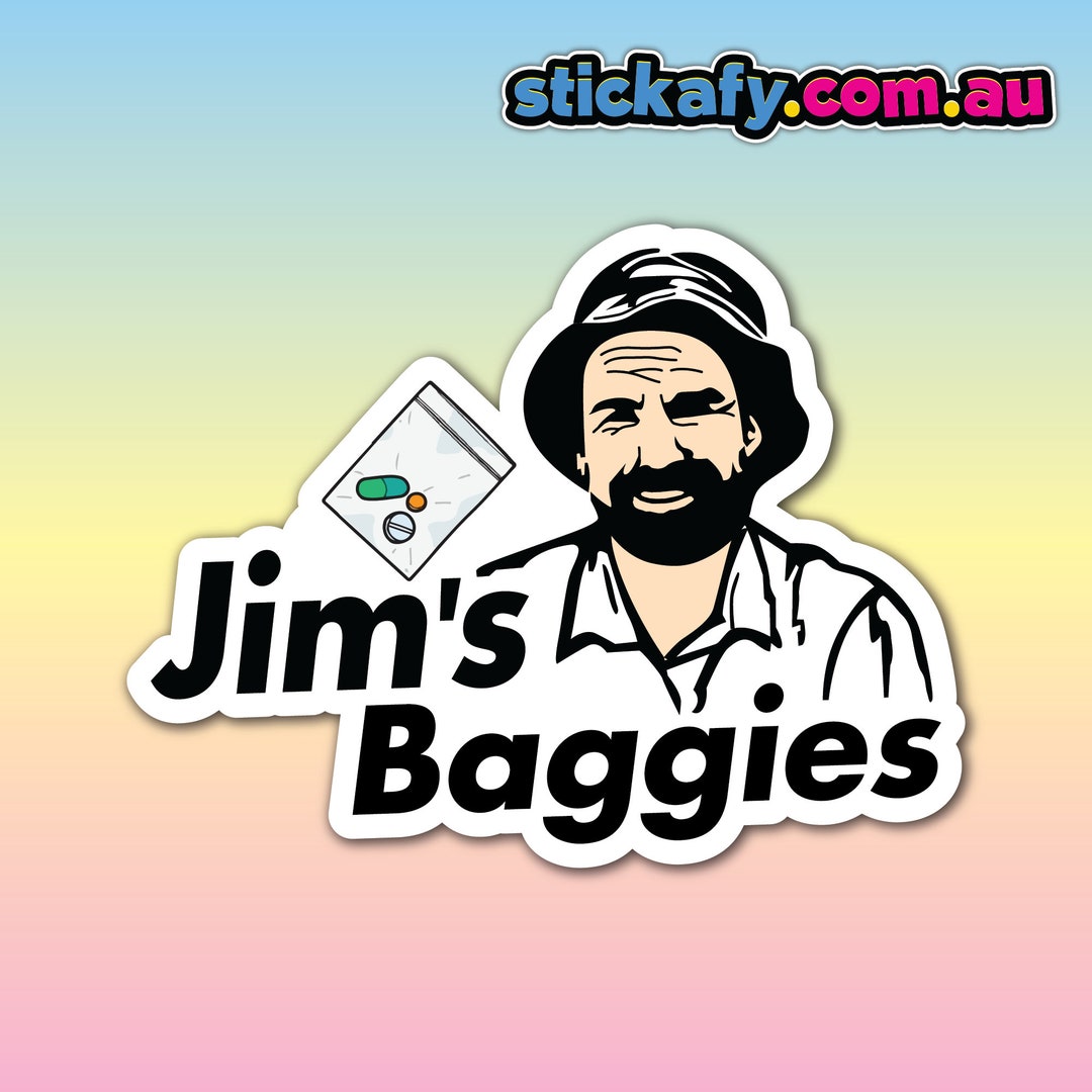 Jims Baggies Sticker - Waterproof Vinyl | Aussie Funny Meme Bogan ...
