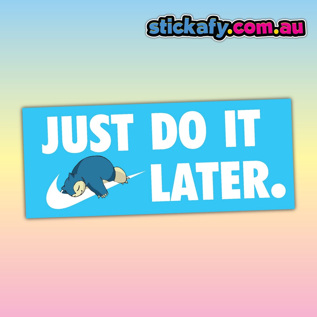 Just Do It Later Snorlax Sticker - Waterproof Vinyl | Aussie Funny Meme ...