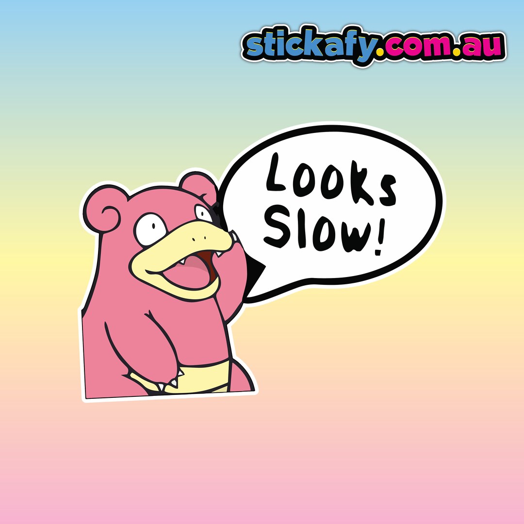 Slow Bro Looks Slow Sticker - Waterproof Vinyl Sticker | Aussie Funny ...