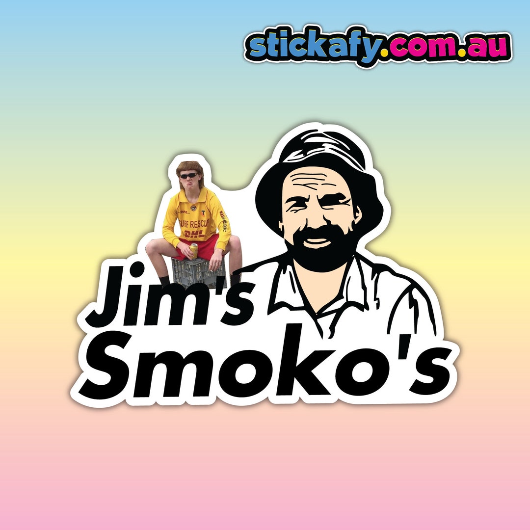 Jim's Smoko's Sticker - Waterproof Vinyl | Aussie Funny Meme Bogan ...