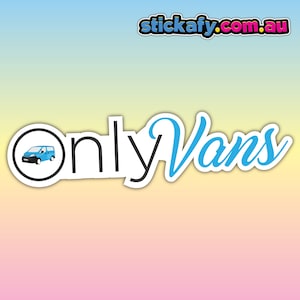 Only Vans Sticker - Waterproof Vinyl Sticker | Aussie Funny Meme Bogan ...