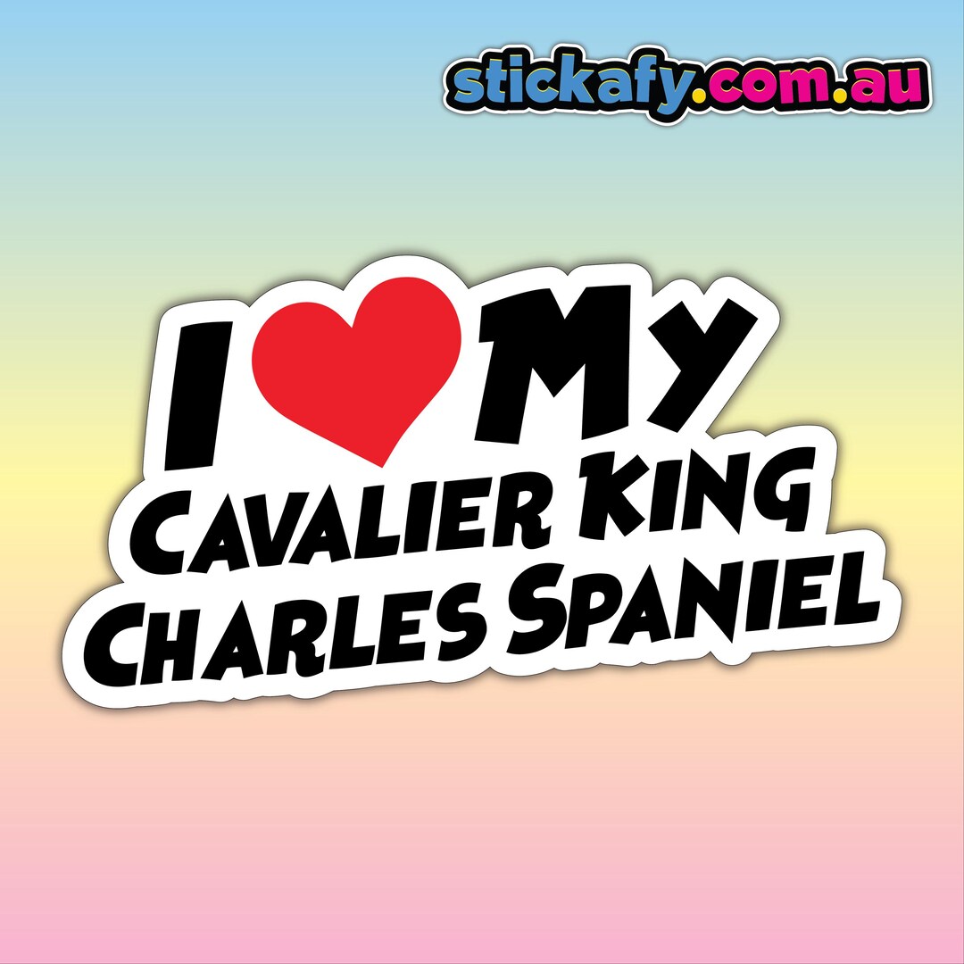 I Love My Cavalier King Charles Spaniel Bumper Sticker - Waterproof ...