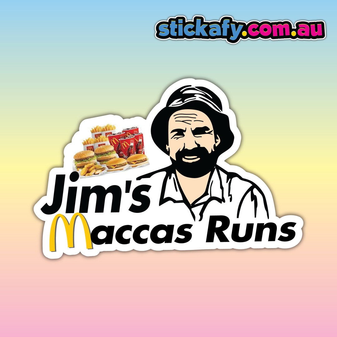 Jim's Maccas Run Sticker - Waterproof Vinyl | Aussie Funny Meme Bogan ...