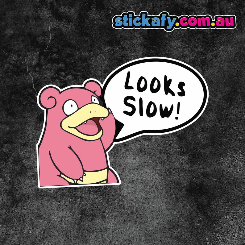 Slow Bro Looks Slow Sticker - Waterproof Vinyl Sticker | Aussie Funny ...