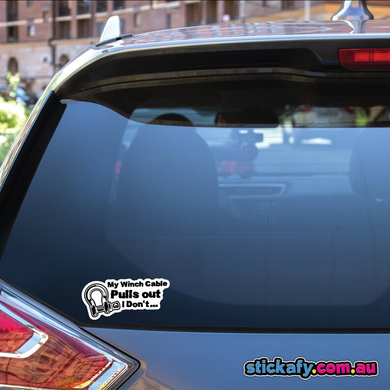 My Winch Cable Pulls Out I Don't Sticker - Waterproof Vinyl Sticker ...