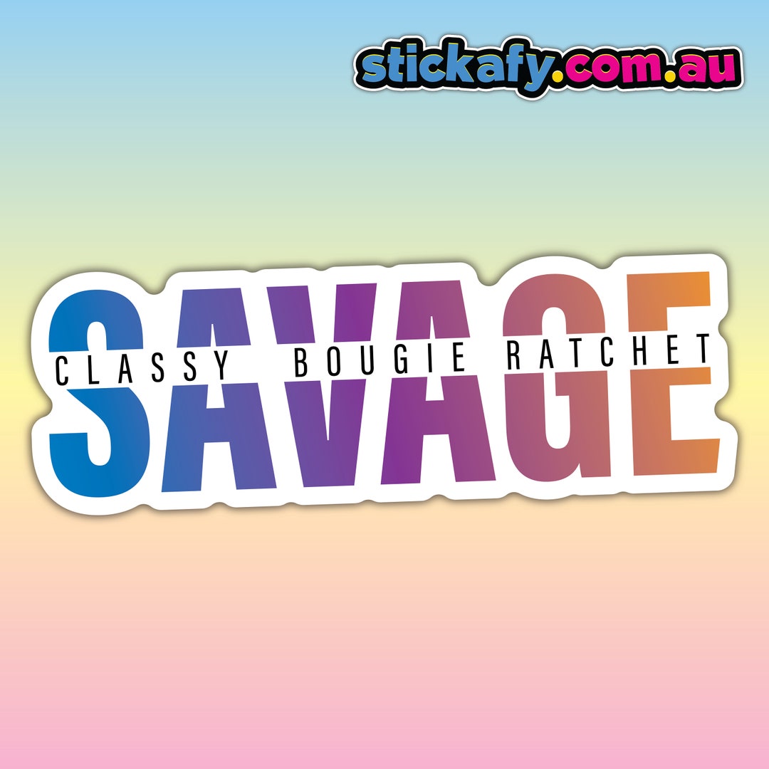 Savage Classy Bougie Ratchet Sticker - Waterproof Vinyl Sticker ...