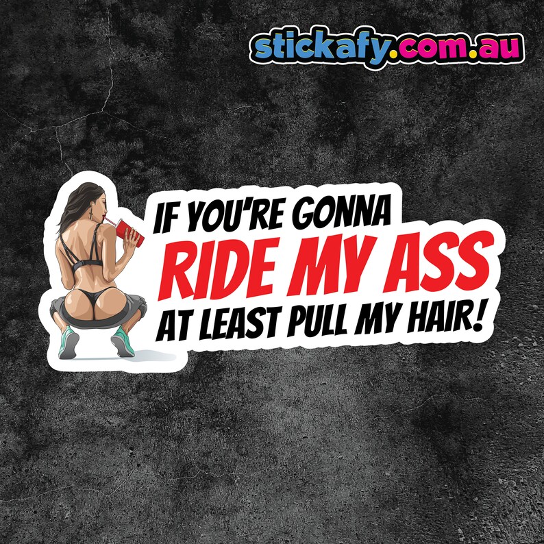 Ride My Ass Sticker Waterproof Vinyl Sticker Aussie Funny Meme Bogan