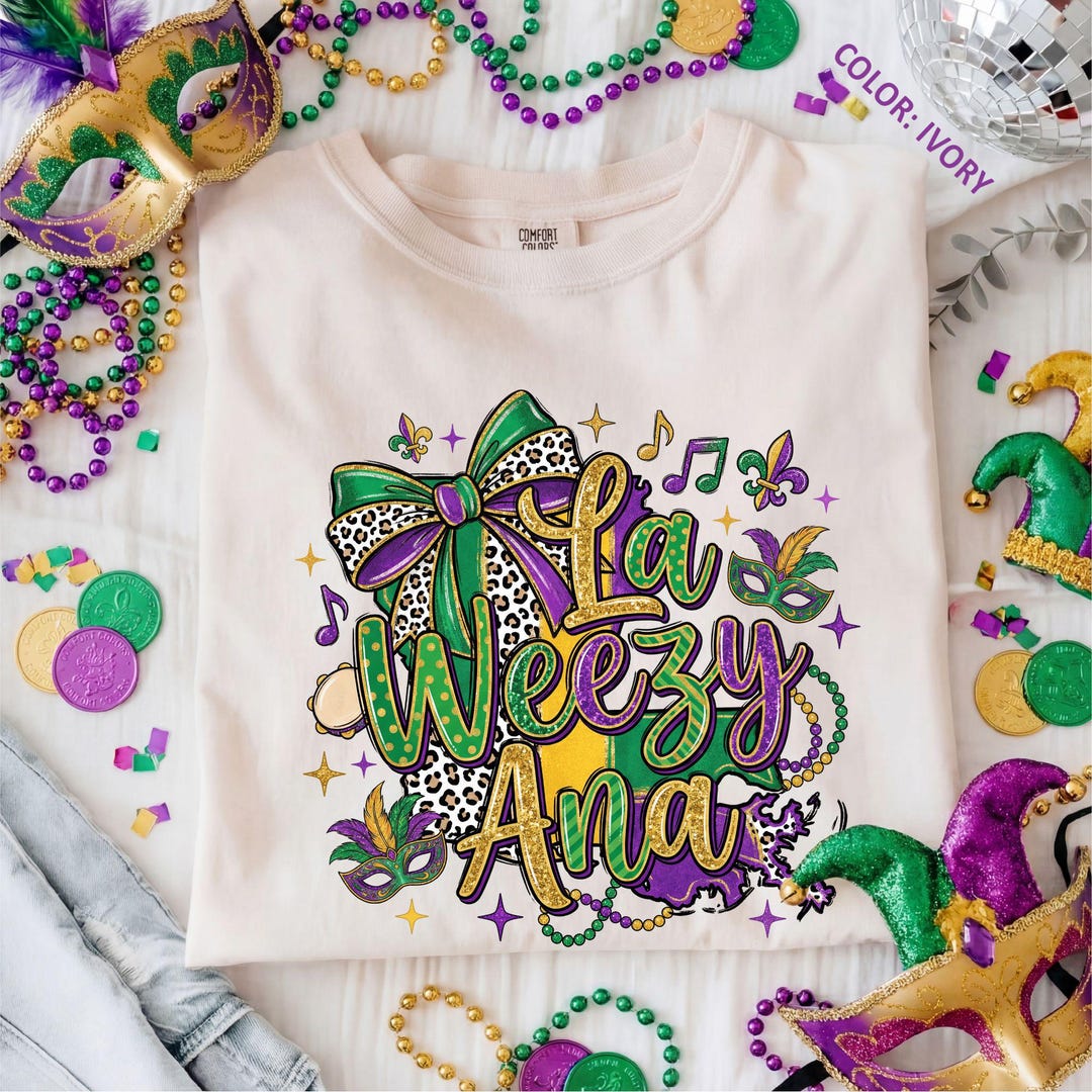 Comfort Colors® La Weezy Ana Mardi Gras Shirt, Mardi Gras Sweatshirt ...