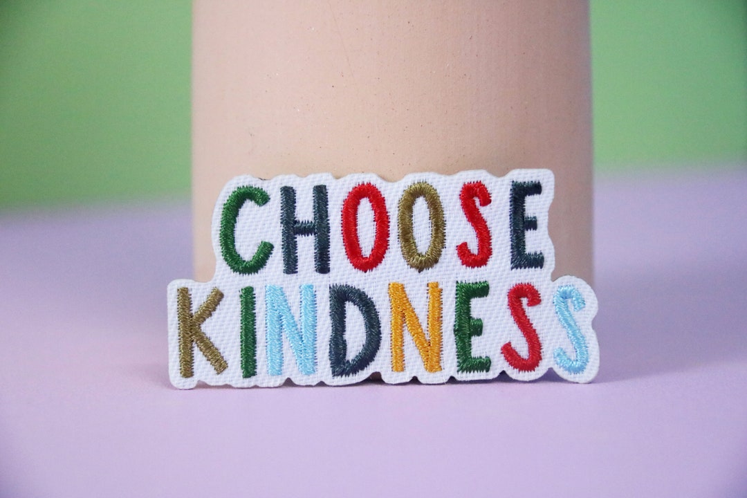 Choose Kindness Patch, Iron on Patch, Embroidered Patch, Applique ...