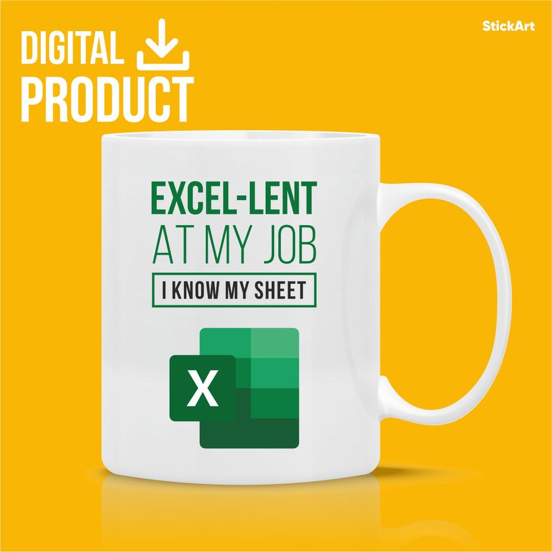 Printable Digital Product Excel-lent at My Job I Know My Sheet Mug ...