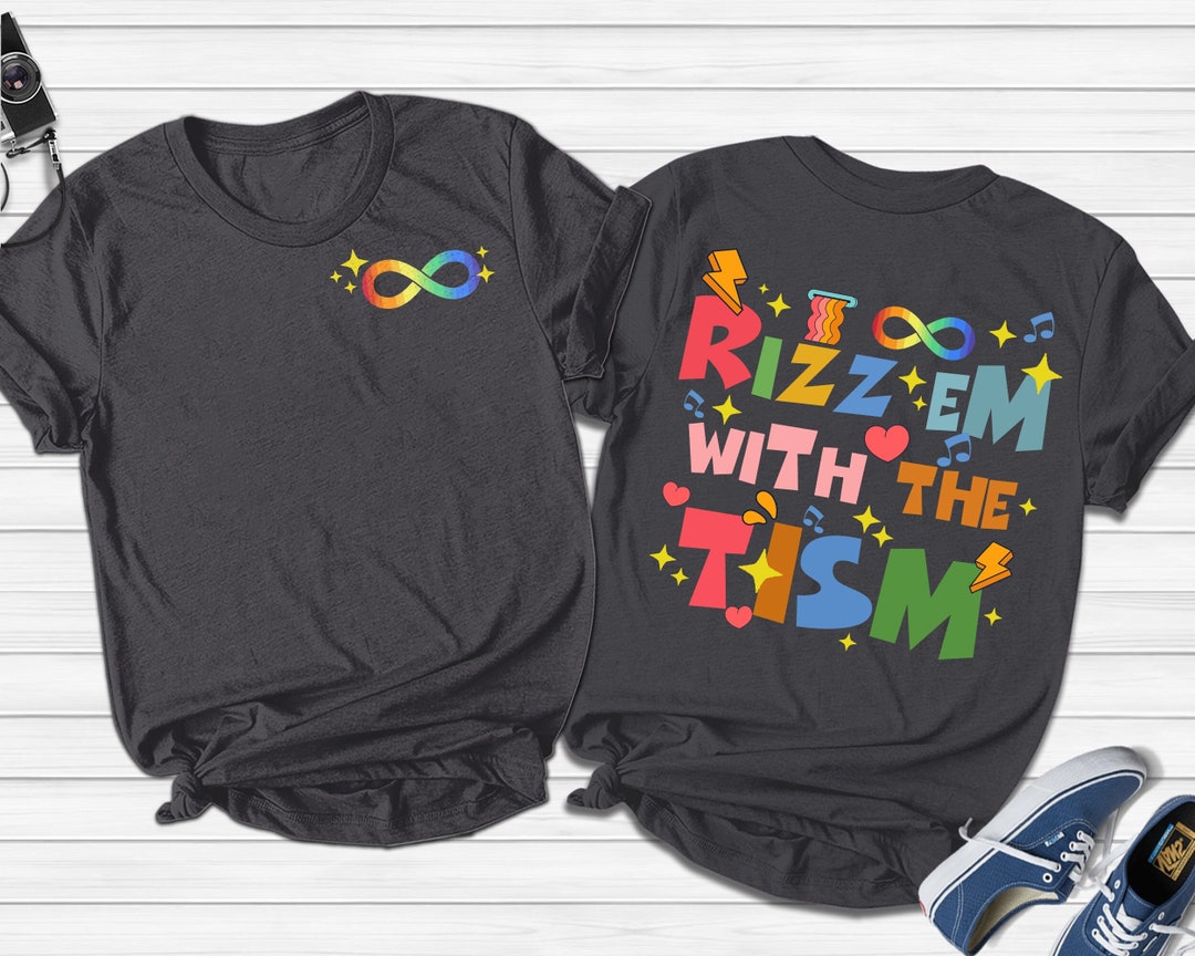 Rizz Em With the Tism Shirt, Autism Awareness Shirt, Adhd Tshirt ...
