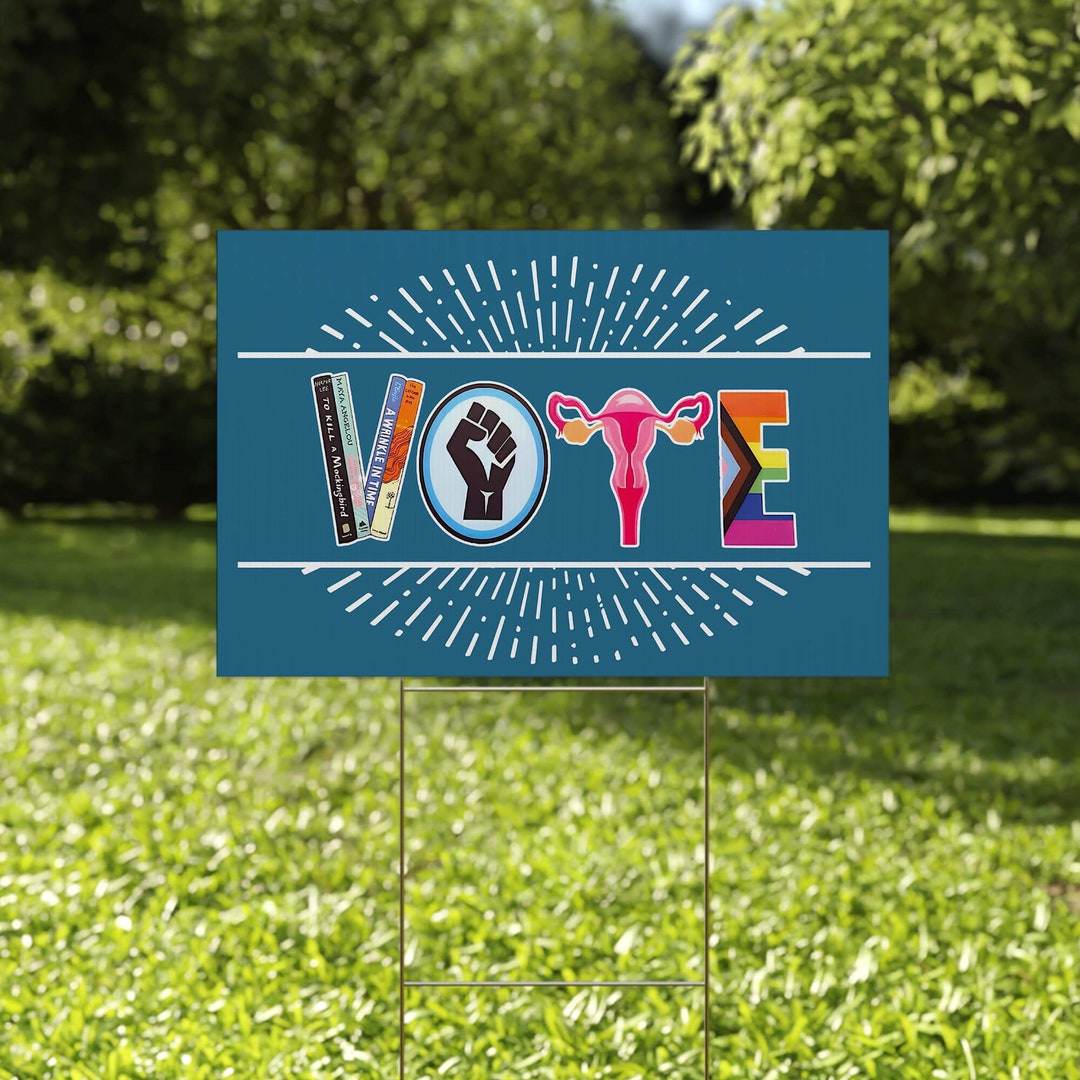 VOTE Sign Political Yard Sign, BLM, Banned Books, LGBTQ Rights ...