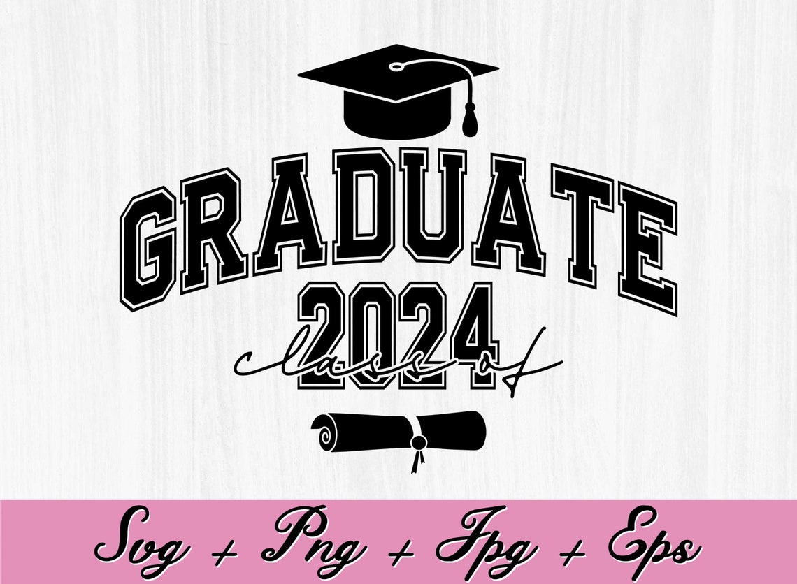 Graduation 2024 SVG, Class of 2024 SVG, Senior 2024 Svg, 2024 Graduate ...