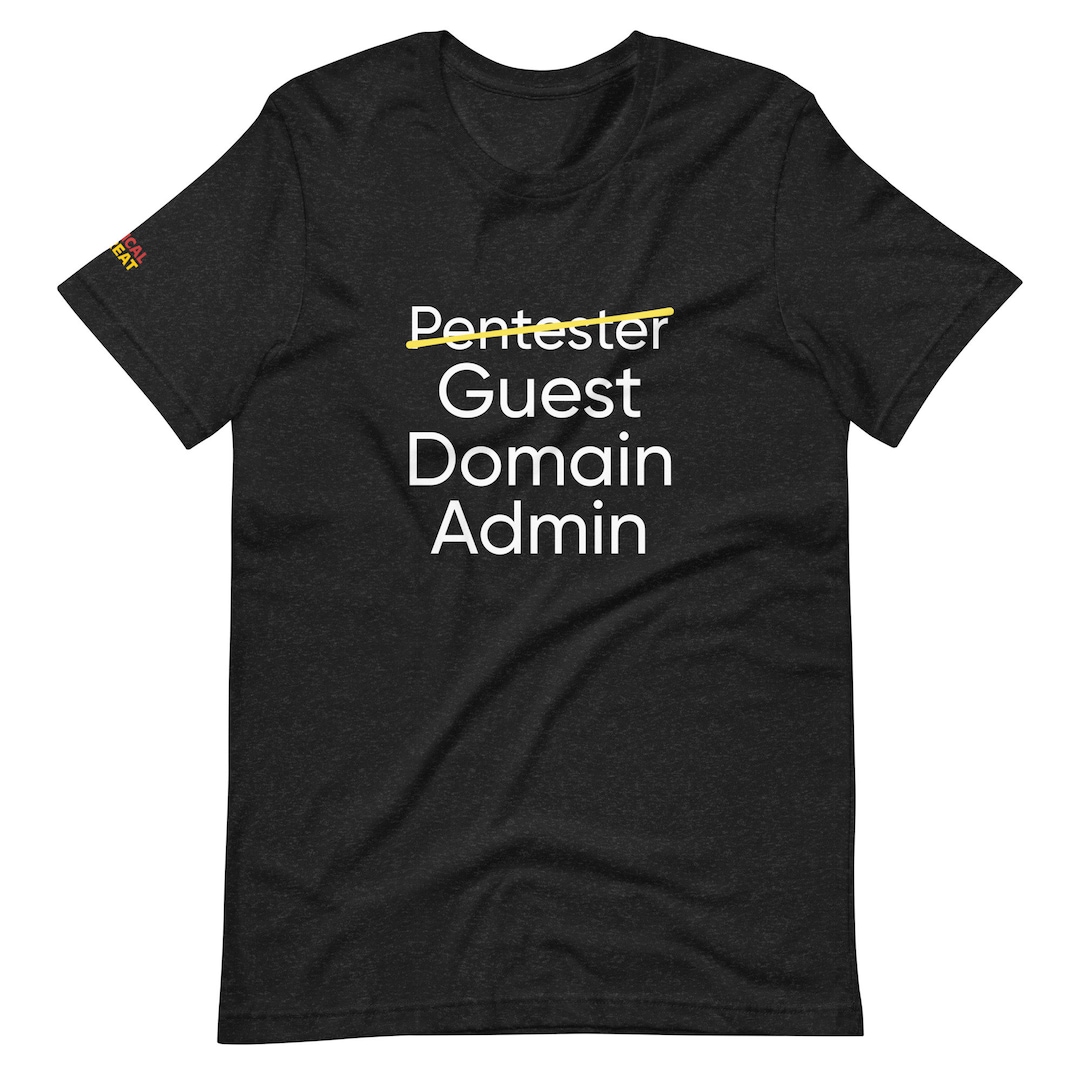 Pentester Guest Domain Admin Shirt / Ethical Hacker Gift Him Her ...