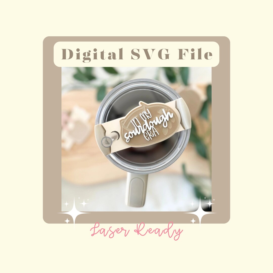 Stanley Topper SVG: Sourdough Era, Laser Cut File (digital Download) - Etsy