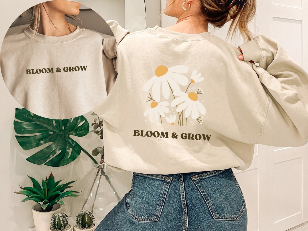 Bloom and Grow Sweatshirt, Floral T-shirt, Bohemian Style Sweatshirt ...