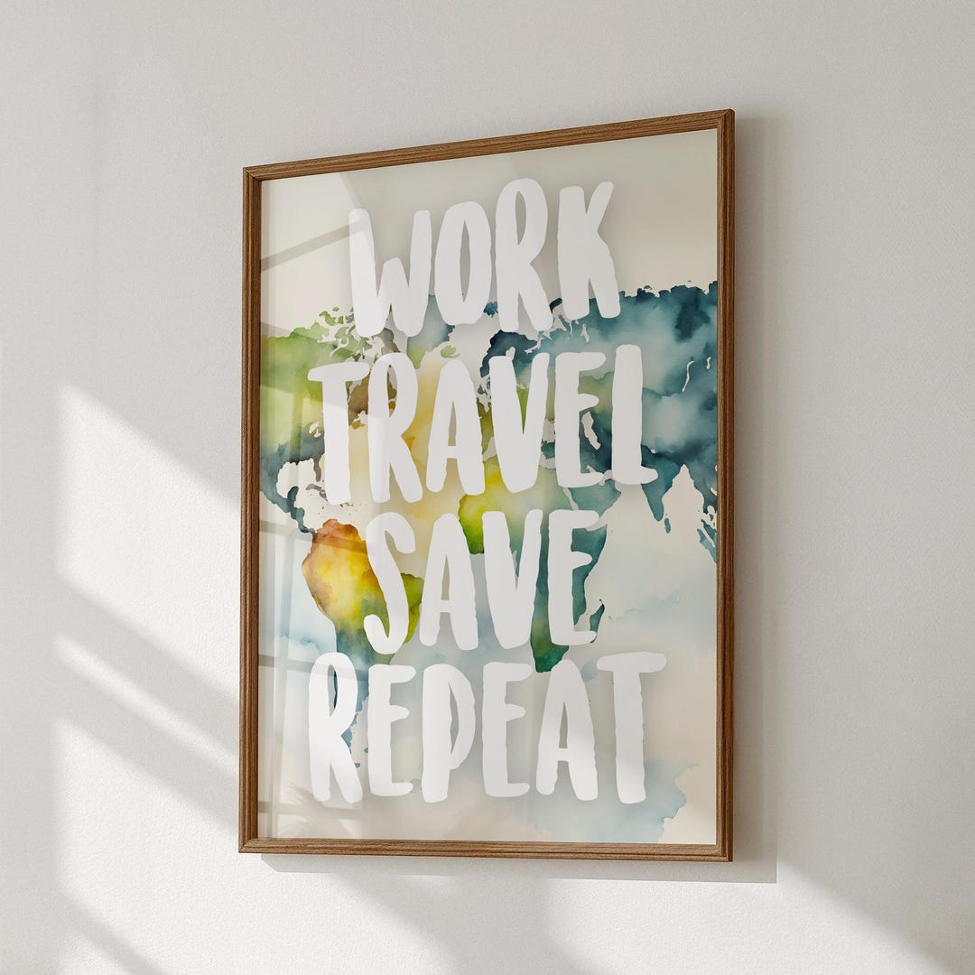 Work Travel Save Repeat Wall Art Travel Poster Map Wall Art Girly ...