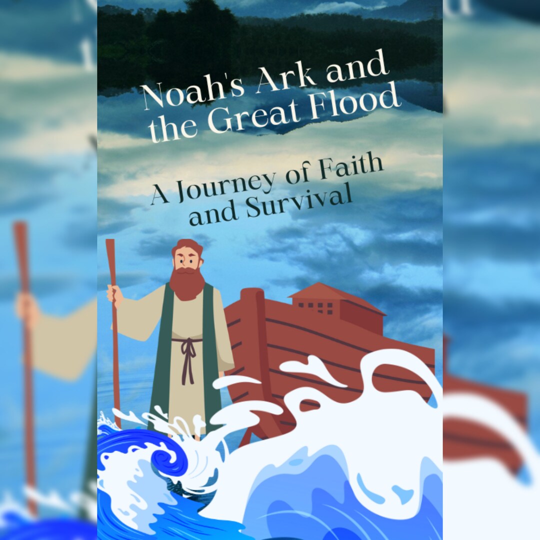 E-book, Noahs Ark and the Great Flood A Journey of Faith and Survival ...