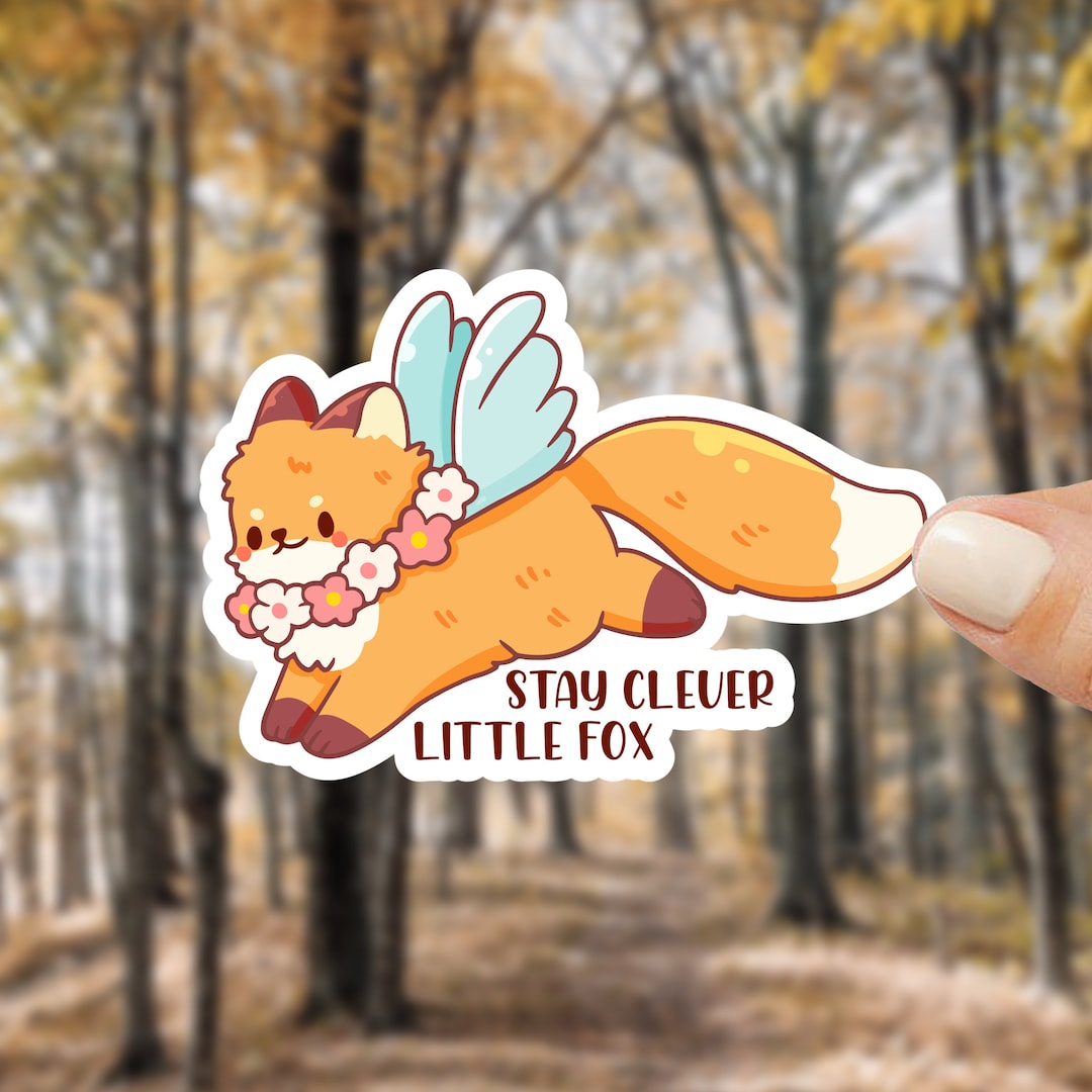 Fairy Fox Sticker, Stay Clever Little Fox Sticker, Kawaii Fox Sticker ...