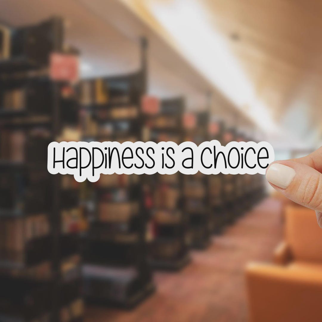 Happiness is A Choice Sticker Motivational Quote Decal Inspirational ...