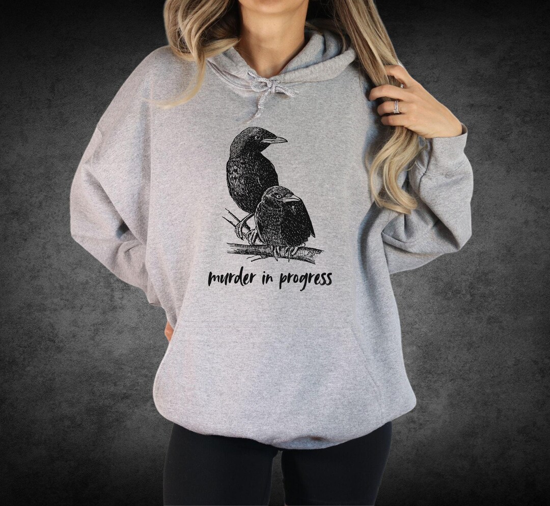 Murder in Progress Hoodie Crow Raven Sweater Edgar Allan Poe Hoodie ...