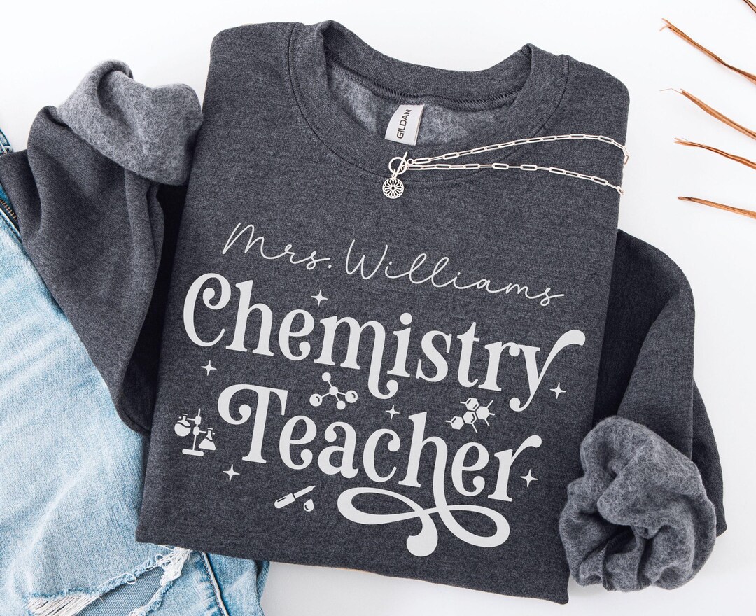 Custom Chemistry Teacher Crewneck, Back to School Staff Sweater ...