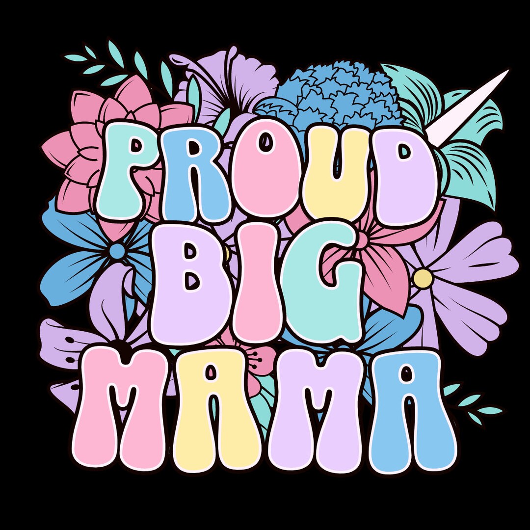 Proud Big Mama Png - Big Mama Design - Big Mama Png - Big Mama ...