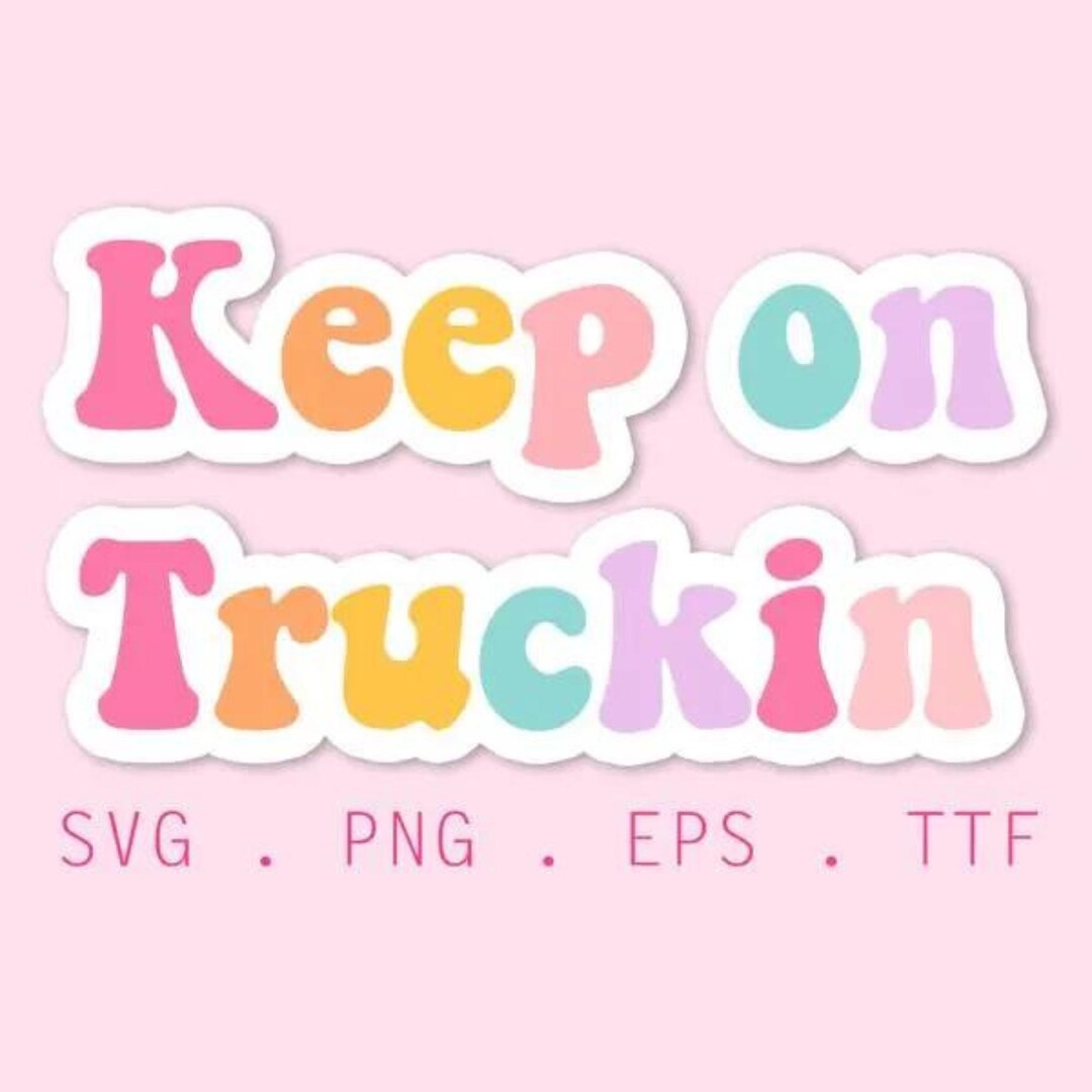 Keep on Truckin Layered Font Alpahbet SVG, 3D Font Aphabet PNG Files ...