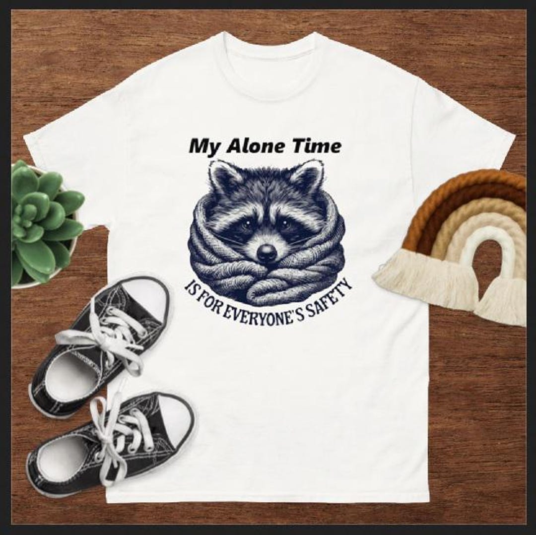 My Alone Time is for Everyone's Safety PNG, Funny Sarcastic T-shirt ...