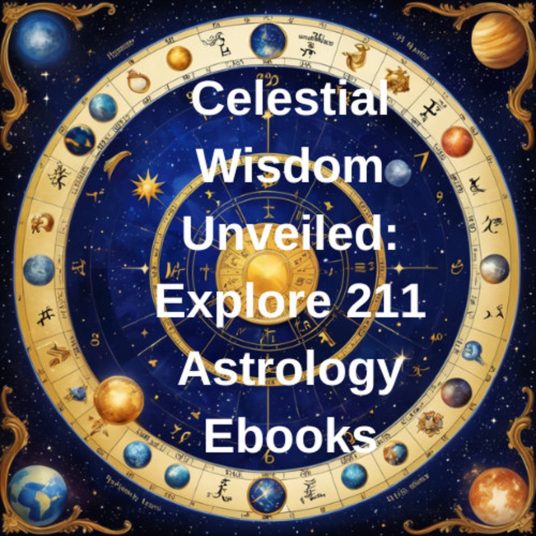 Celestial Wisdom Unveiled: Explore 211 Astrology Ebooks astrology Ebooks celestial Wisdom cosmic ...