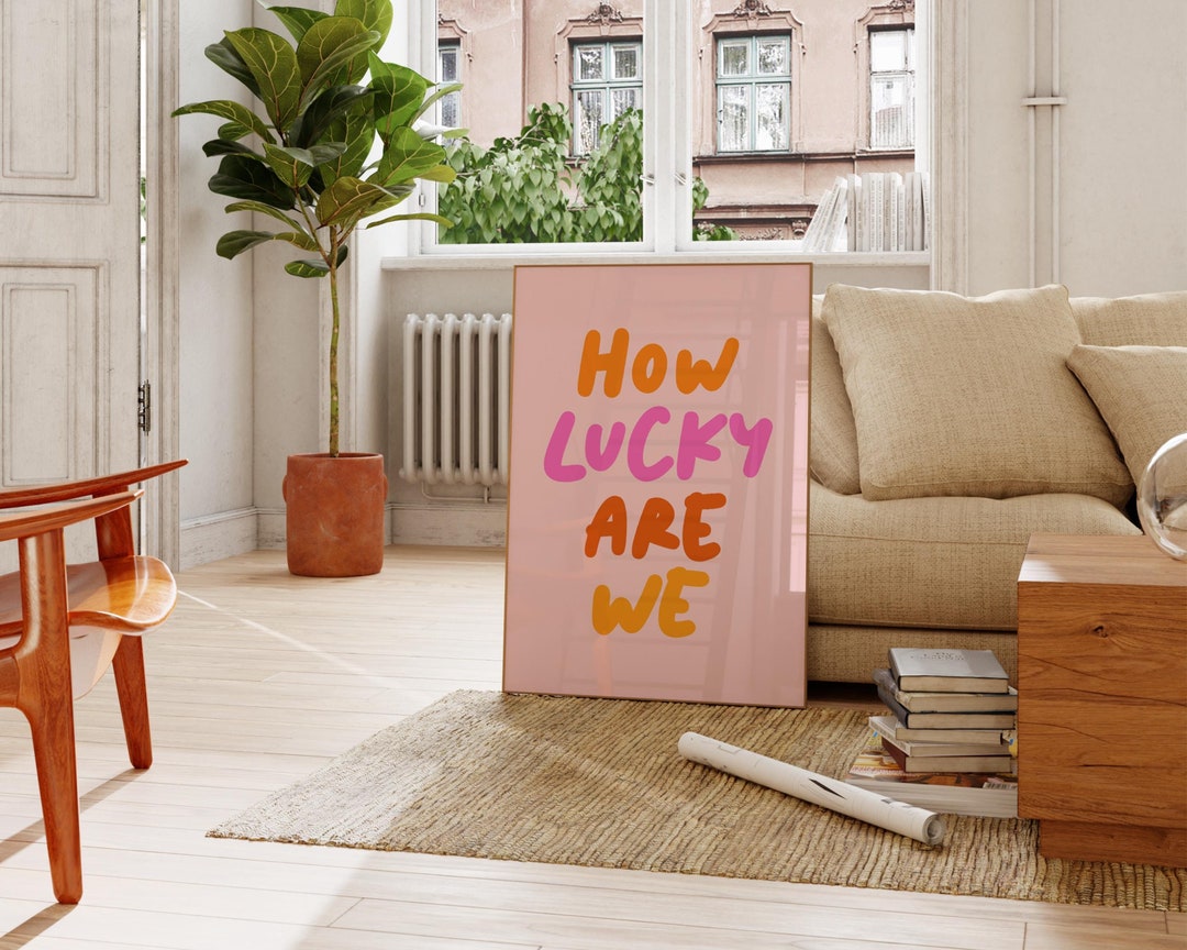 Trendy How Lucky Are We Wall Art, Preppy Pink Orange Quote Good Vibes ...