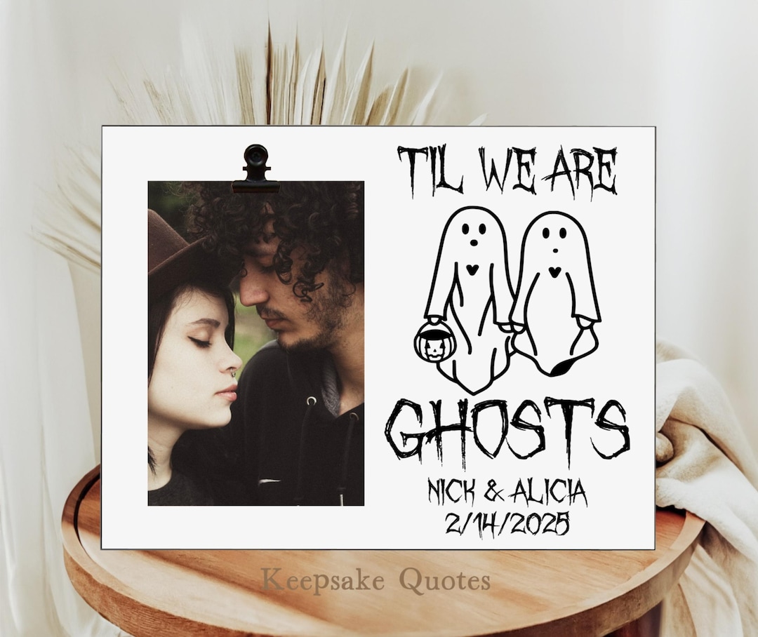Til We Are Ghosts Spooky Picture Frame Personalized Couple Gift Idea ...