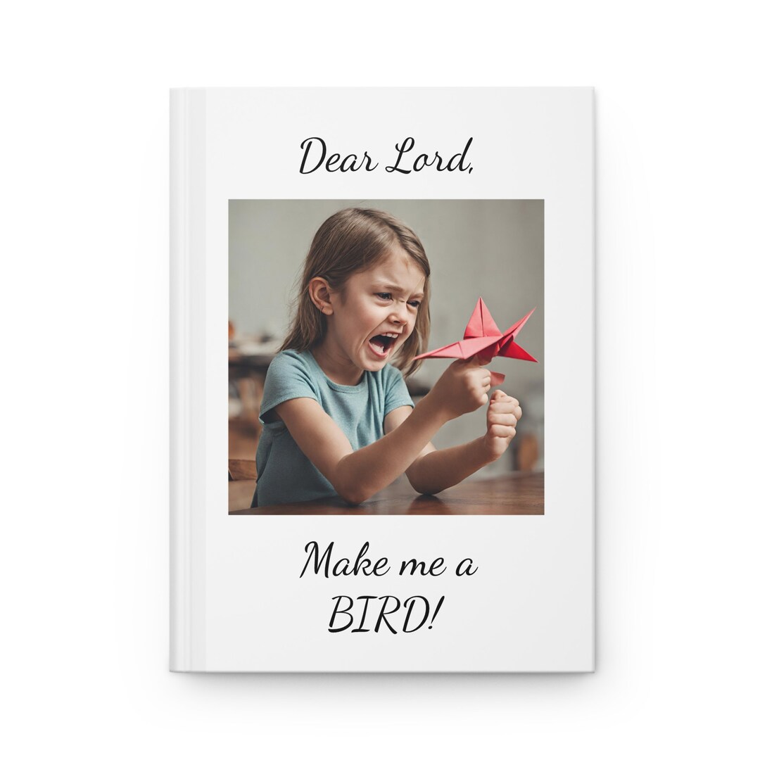 Expressive Journal - Dear Lord, Make Me a BIRD! - Etsy