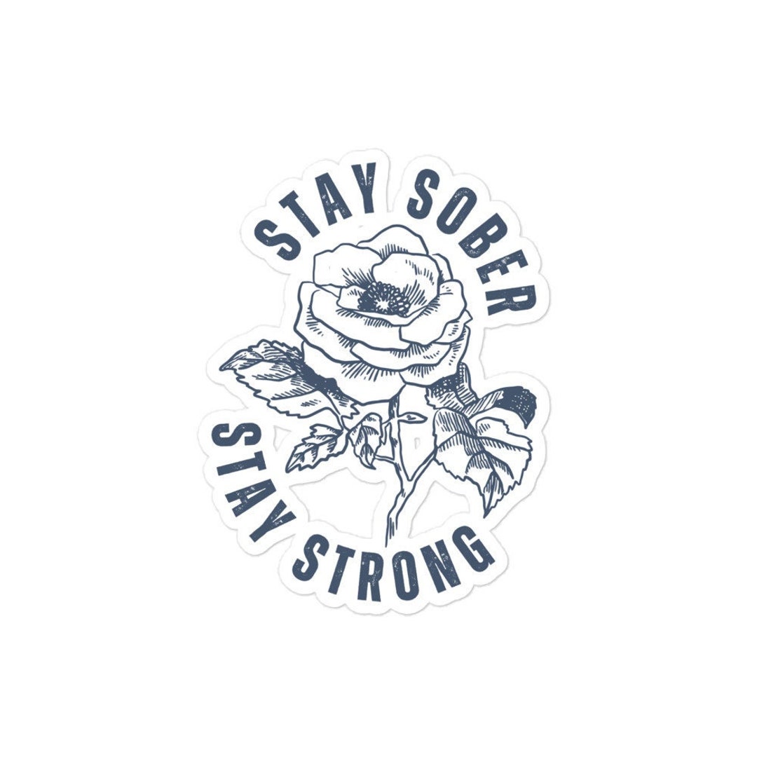 Stay Sober Stay Strong Sticker, Addiction Recovery Sticker, Sober ...