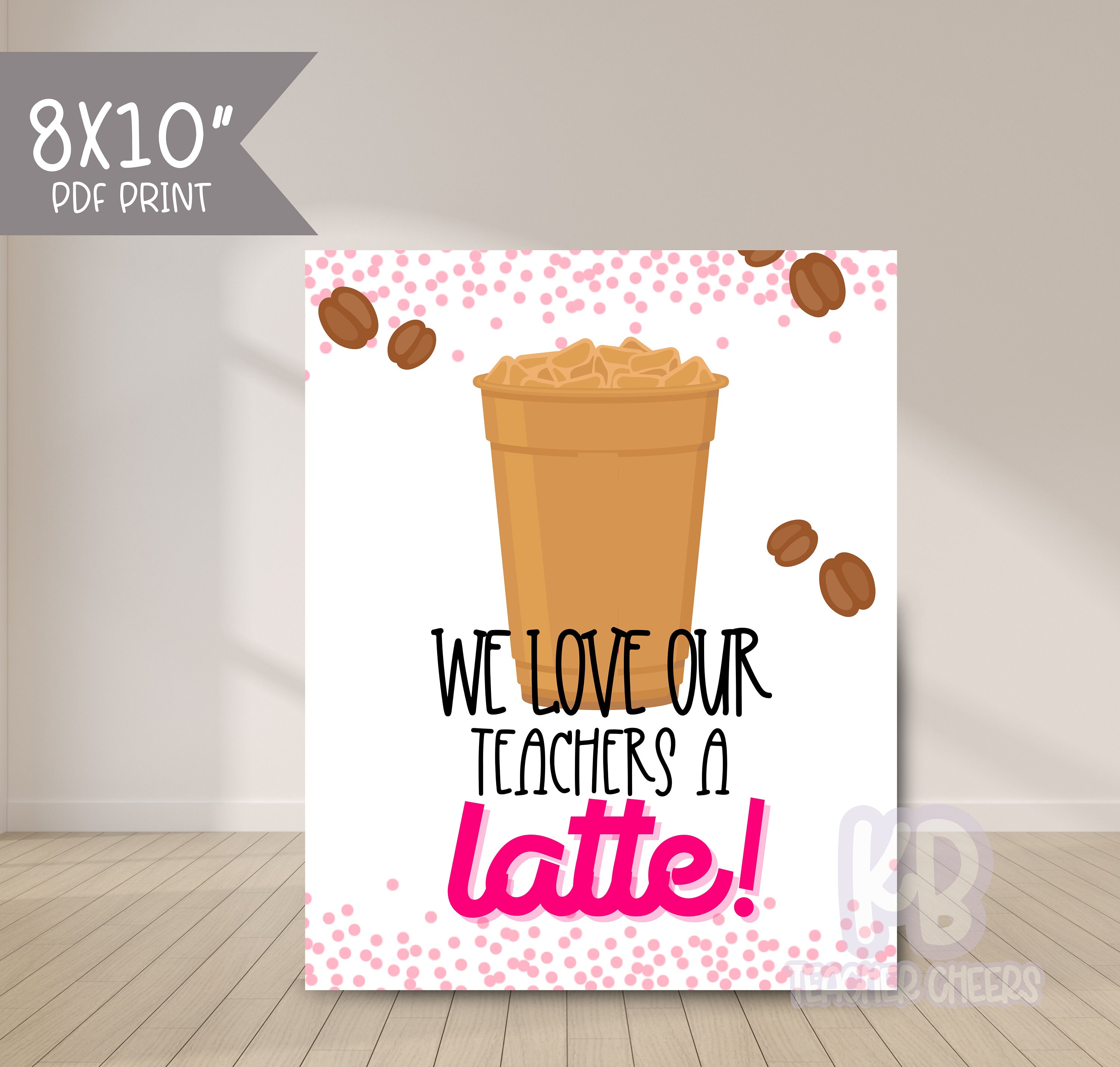 Latte Teacher Appreciation Printable Sign - Instant Download - Gift for ...