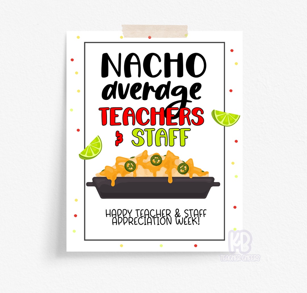 Nacho Themed TEACHER and STAFF Appreciation Printable Sign - Instant ...