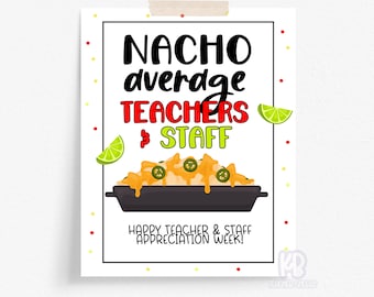 Nacho Themed TEACHER and STAFF Appreciation Printable Sign Instant ...
