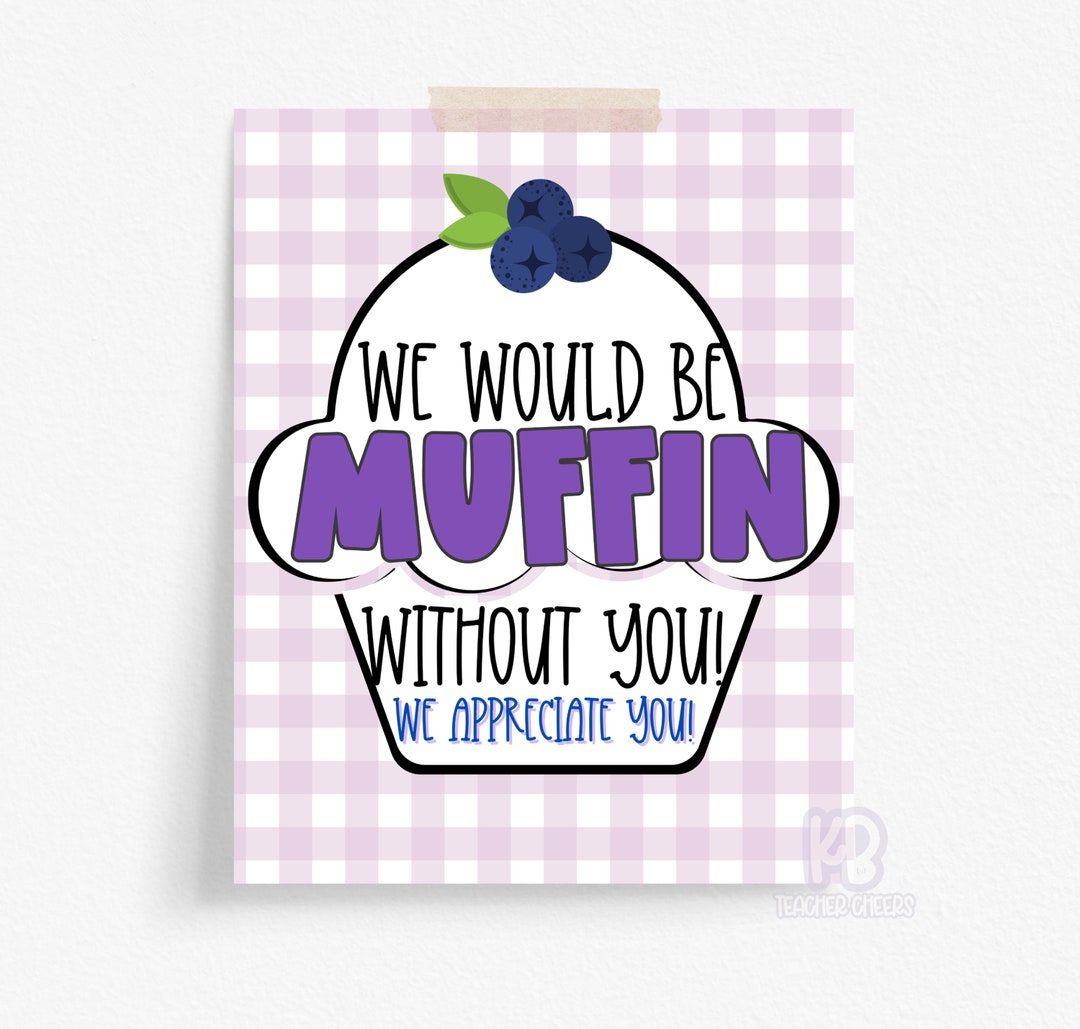 Blueberry Muffin Teacher Appreciation Sign - Easy Teacher, Staff ...