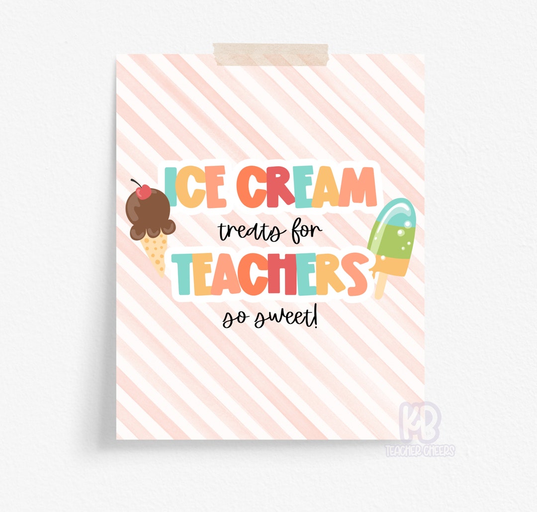 Cute Ice Cream Treat Teacher Appreciation Sign - Easy Teacher, Staff ...