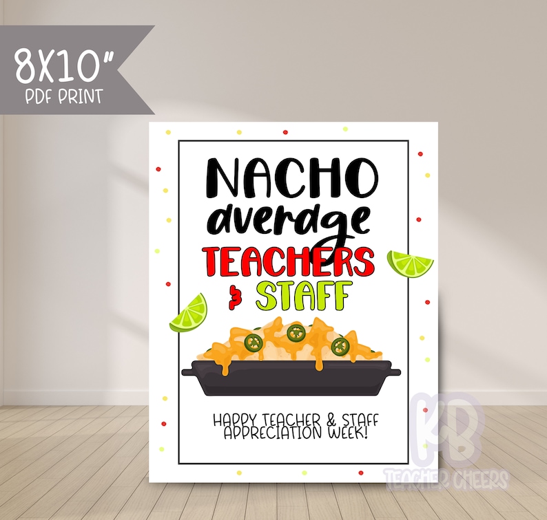 Nacho Themed TEACHER and STAFF Appreciation Printable Sign - Instant ...