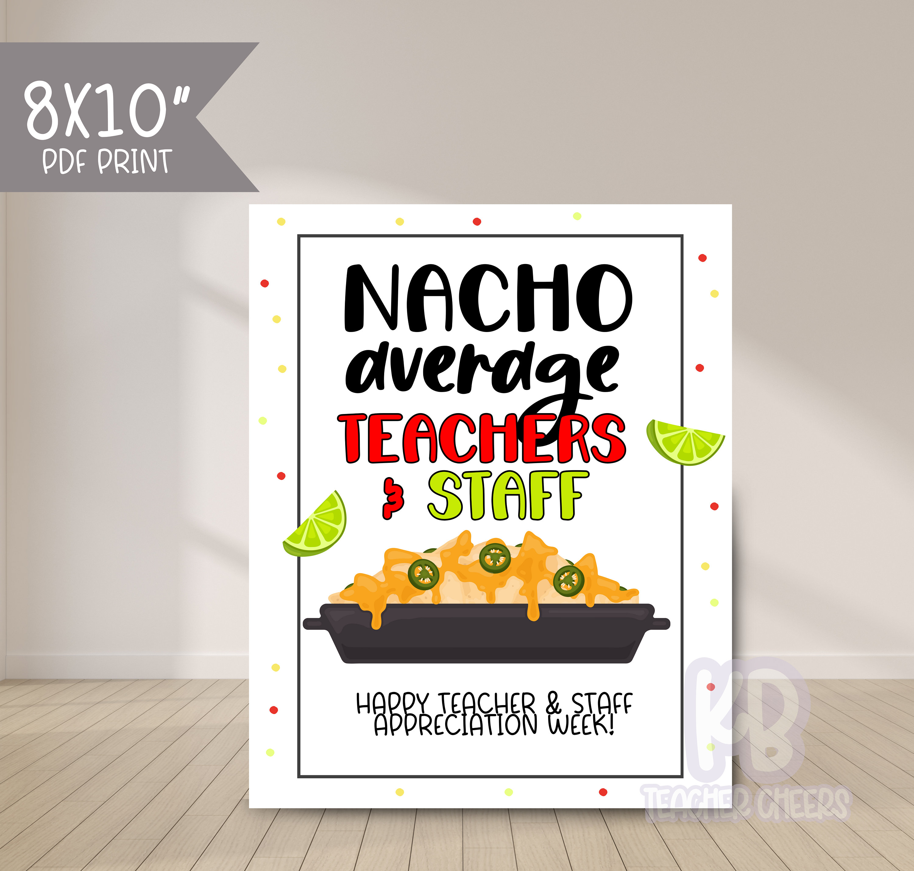 Nacho Themed TEACHER and STAFF Appreciation Printable Sign - Instant ...