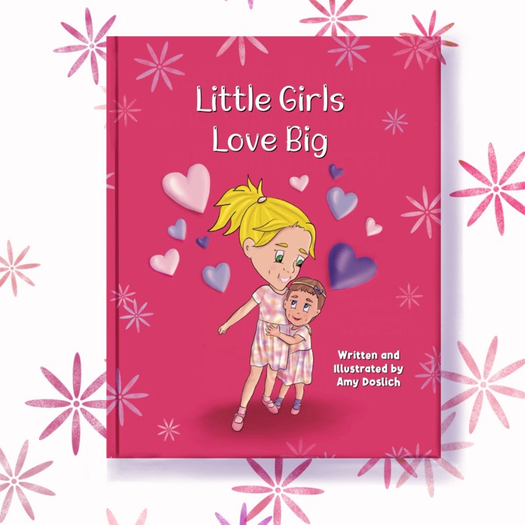 Little Girls Love Big: A Valentine’s Day Story About Showing Love ...