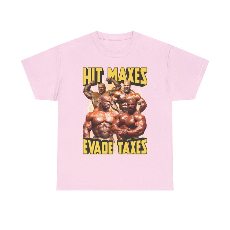 Hit Maxes Evade Taxes Ronnie Coleman Pump Cover Shirt, Perfect Gift for ...