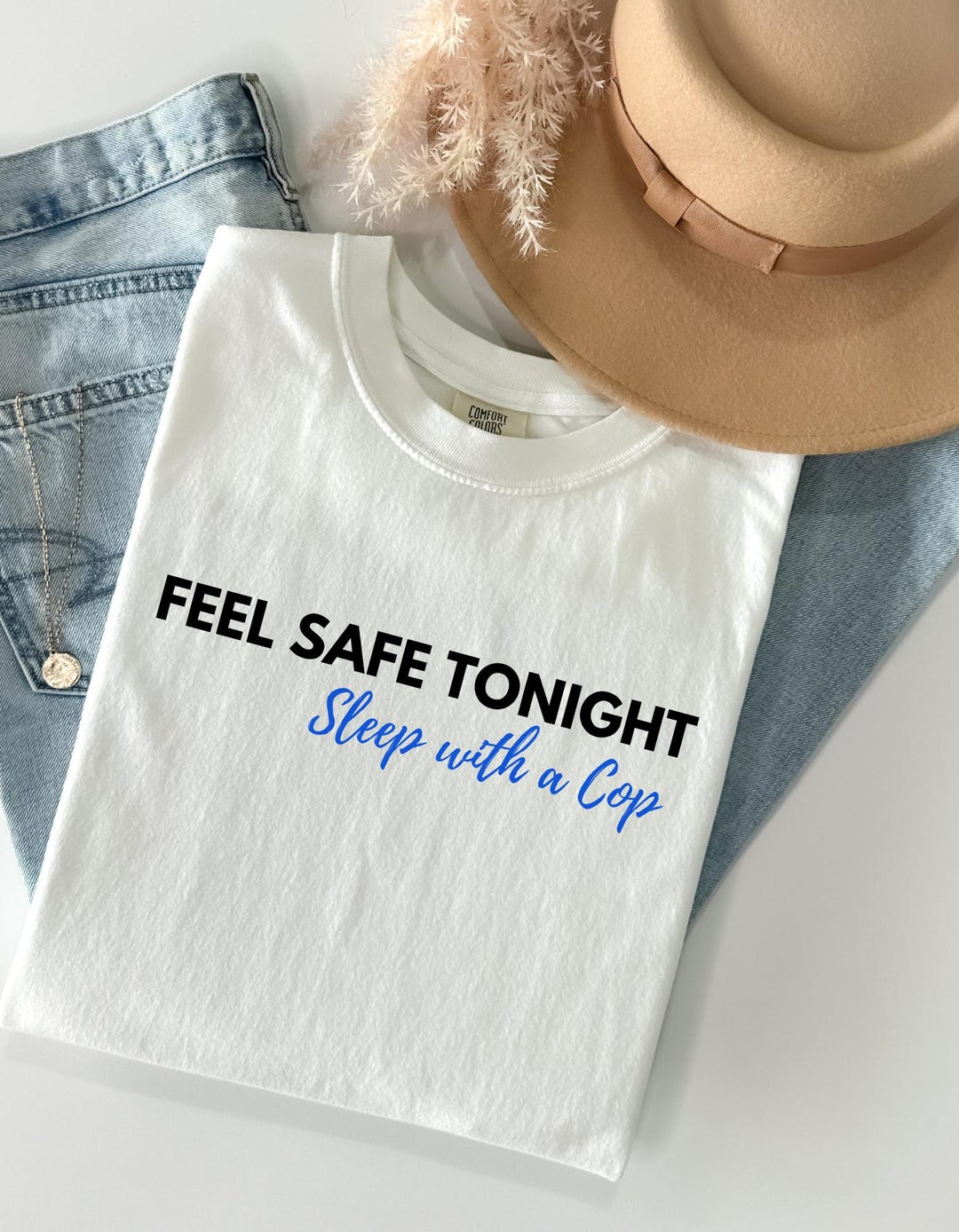 Feel Safe Tonight Sleep With a Cop T-shirt, Funny Police Wife Tee, Gift ...