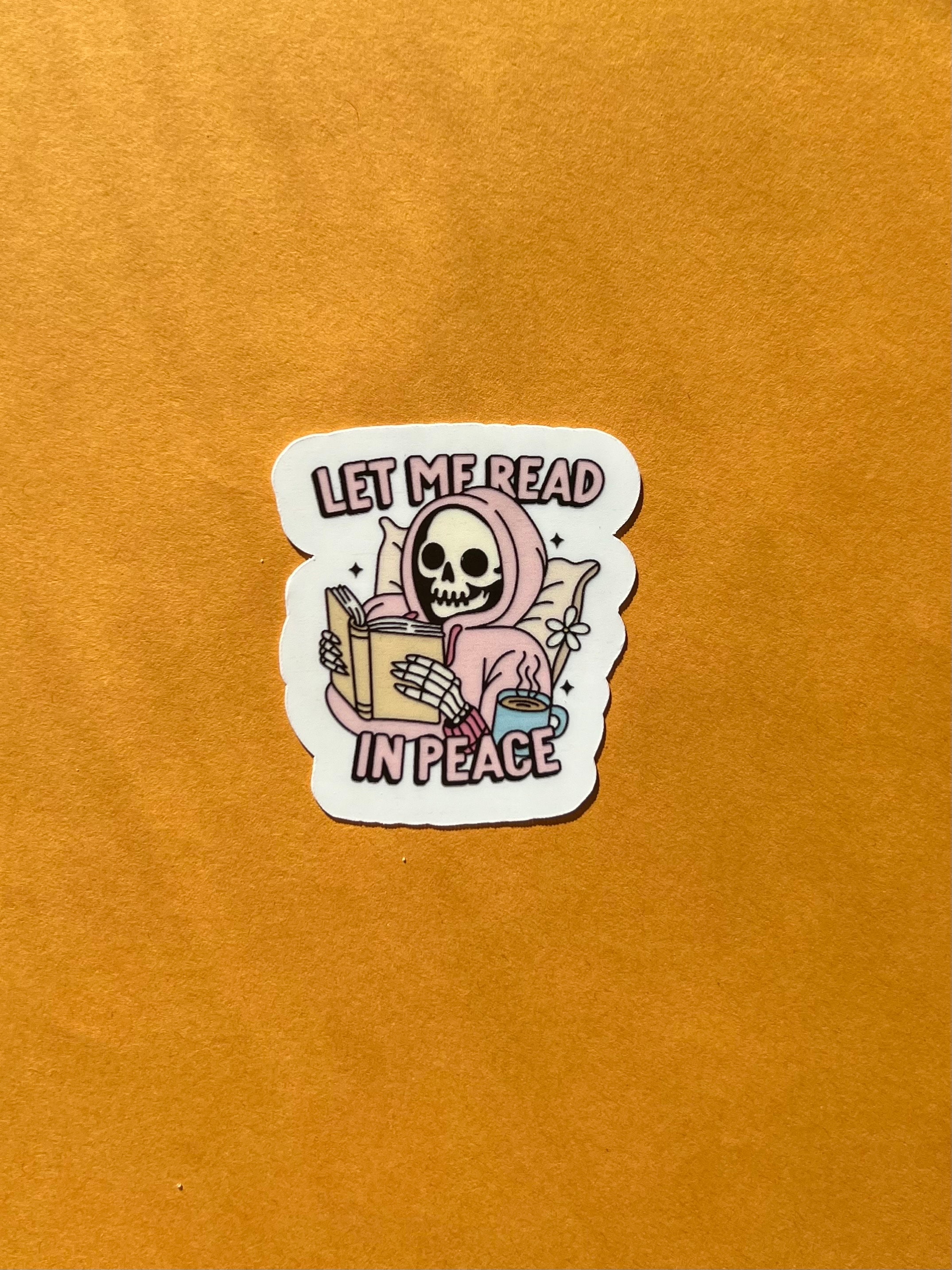 Let Me Read in Peace Sticker, Bookish Sticker, Book Sticker, Reading ...