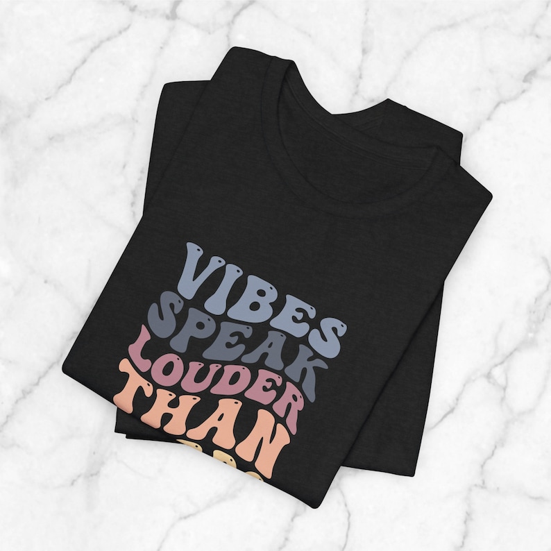 Vibes Speak Louder Than Words T-shirt, Positive Energy Tshirt ...