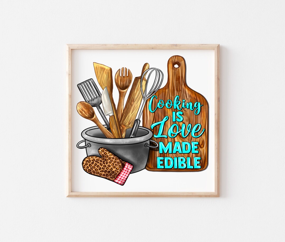 Cooking is Love Made Edible Kitchen Art Print Chef Tools Cooking Tools ...